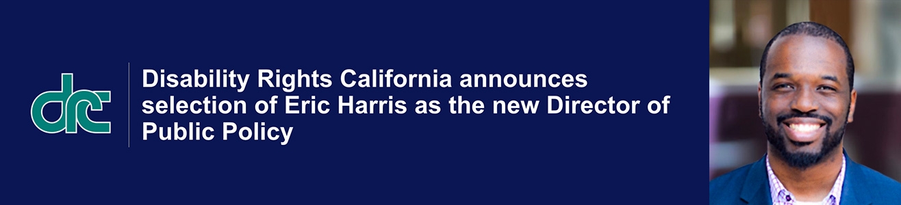 Disability Rights California announces selection of Eric Harris as the ...